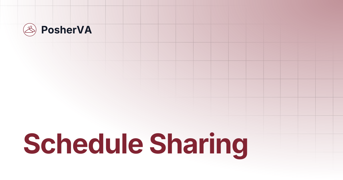 Schedule Sharing | PosherVA