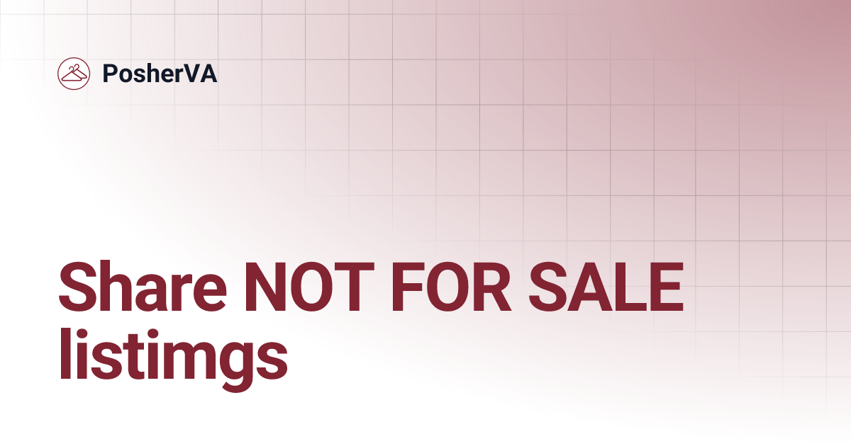Share NOT FOR SALE listimgs | PosherVA