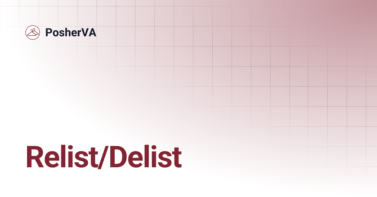 Relist/Delist | PosherVA